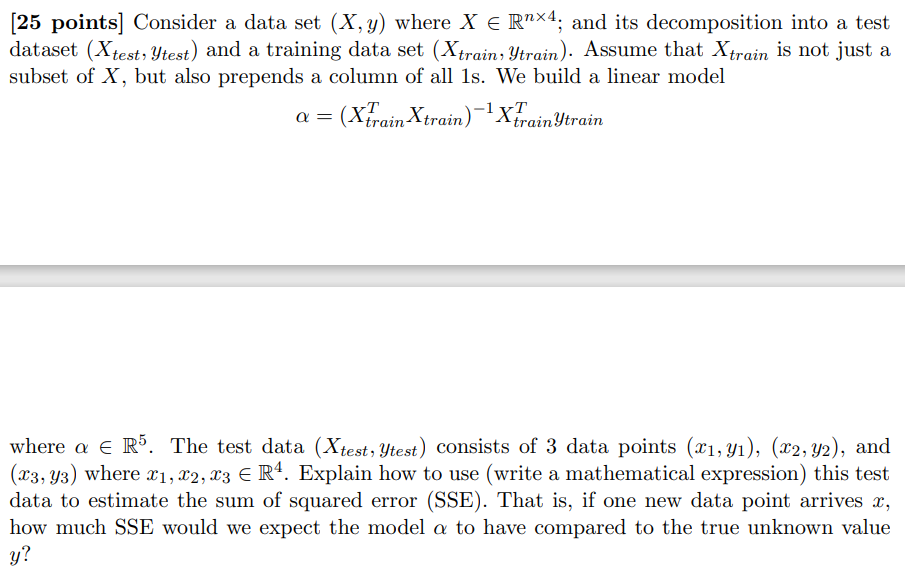 Solved [25 points] Consider a data set (X,y) where X∈Rn×4; | Chegg.com