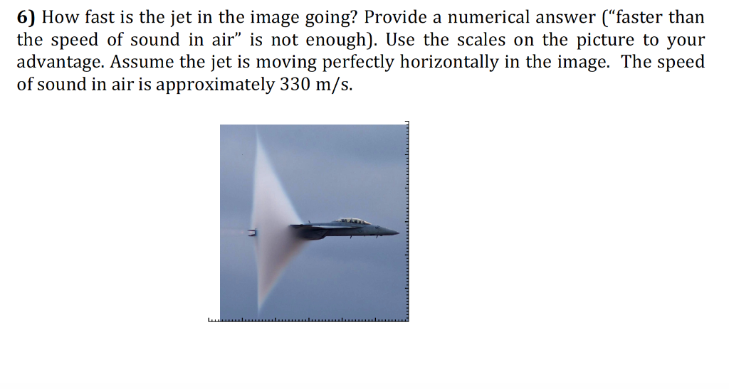 Solved 6) How fast is the jet in the image going? Provide a | Chegg.com