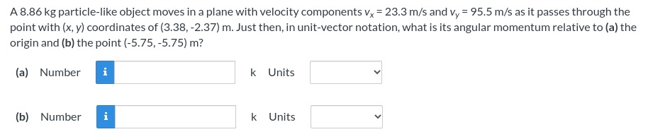 Solved A8.86 kg particle-like object moves in a plane with | Chegg.com