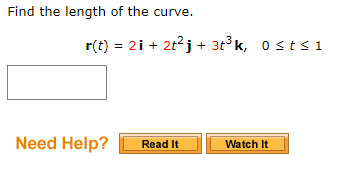 Solved Find the length of the curve. r(t)=2i+2t2j+3t3k,0≤t≤1 | Chegg.com