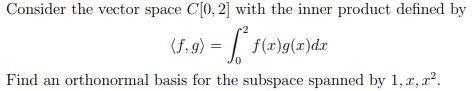 Solved Consider the vector space C[0, 2] with the inner | Chegg.com