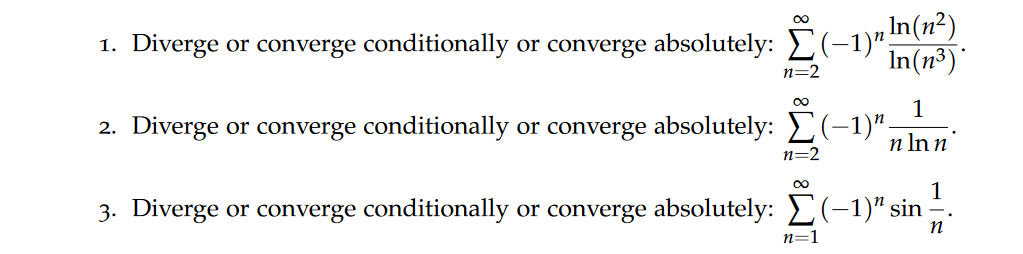 Solved 1. Diverge or converge conditionally or converge | Chegg.com