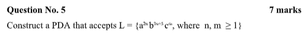 Solved 7 marks Question No. 5 Construct a PDA that accepts L | Chegg.com