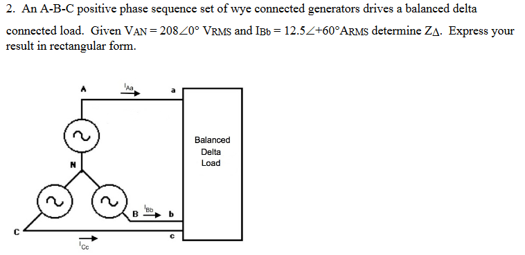 Solved 2. An A-B-C positive phase sequence set of wye | Chegg.com