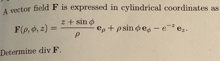 Solved A vector field F is expressed in cylindrical | Chegg.com