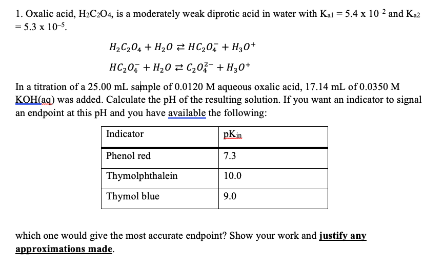 Solved 1. Oxalic acid, H2C2O4, is a moderately weak diprotic | Chegg.com
