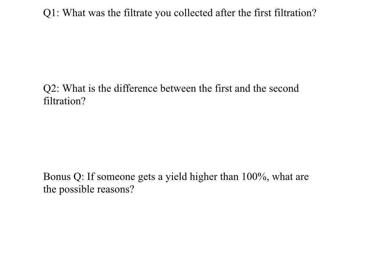Solved Q1: What was the filtrate you collected after the | Chegg.com