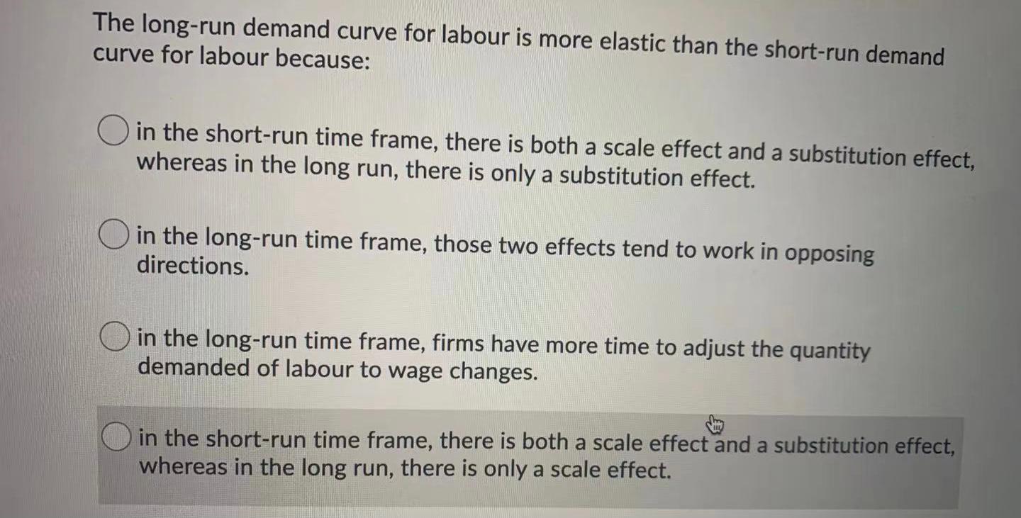 Solved The long-run demand curve for labour is more elastic | Chegg.com