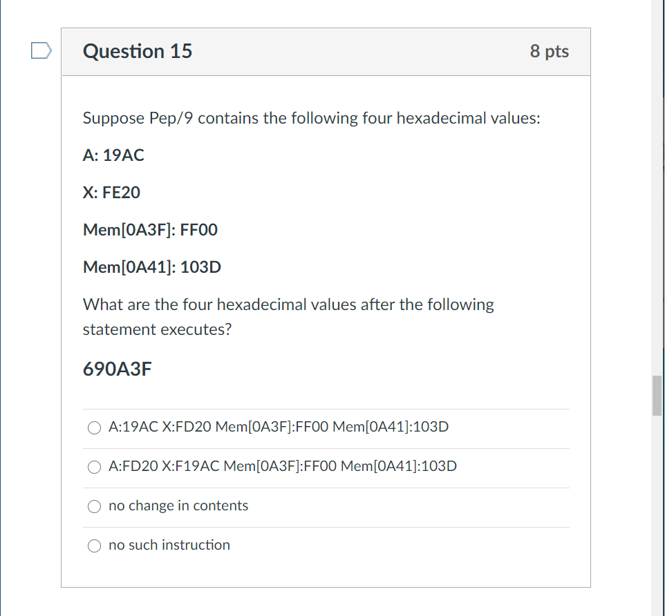 Solved Question 15 8 pts Suppose Pep/9 contains the | Chegg.com