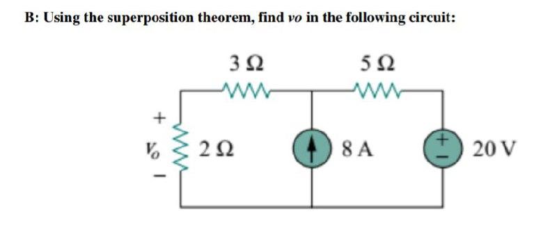 Solved B: Using the superposition theorem, find vo in the | Chegg.com