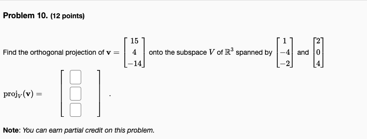 Solved Find the orthogonal projection of v=⎣⎡154−14⎦⎤ onto | Chegg.com