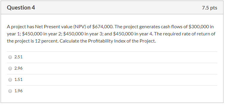 Solved Question 4 7.5 pts A project has Net Present value | Chegg.com