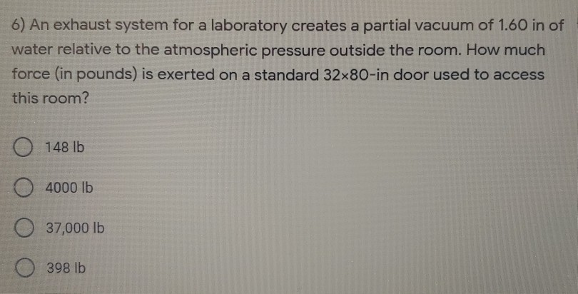 Solved 6) An exhaust system for a laboratory creates a | Chegg.com