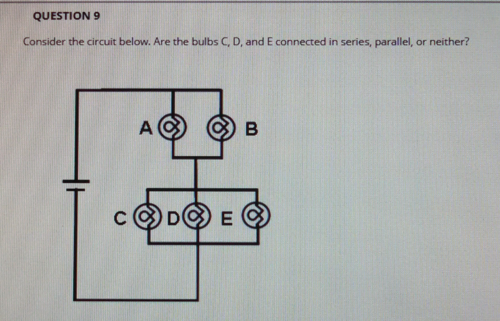 Solved QUESTION 9 Consider the circuit below. Are the bulbs | Chegg.com