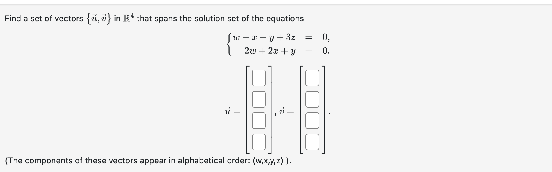 Solved Find a set of vectors {u,v} in R4 that spans the | Chegg.com