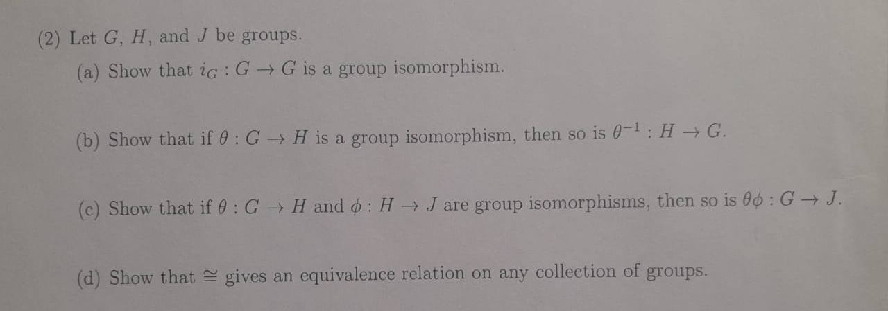 Solved (2) ﻿Let G,H, ﻿and J ﻿be groups.(a) ﻿Show that iG:G→G | Chegg.com