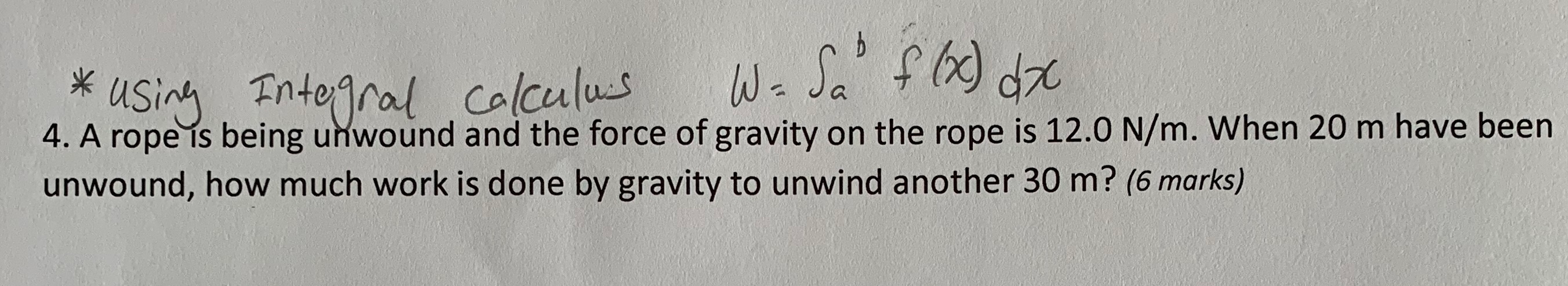 Solved b * W- Sa f(x) dx using Integral calculus 4. A rope | Chegg.com