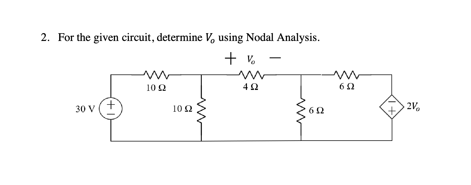Solved 2. For the given circuit, determine Vo using Nodal | Chegg.com