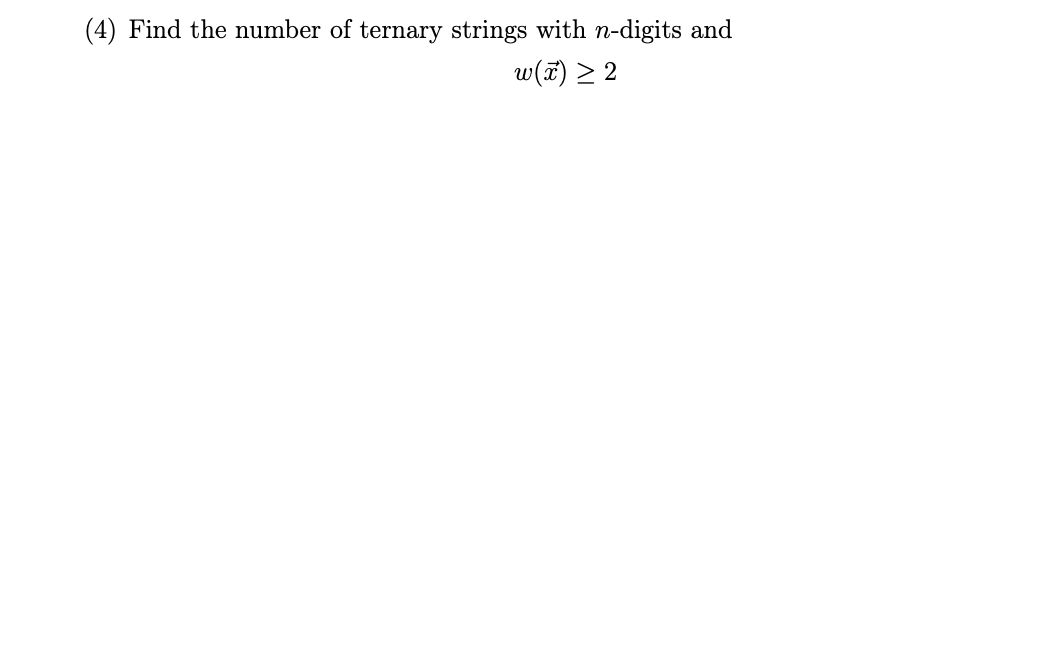 Solved 4 Find The Number Of Ternary Strings With N Digits