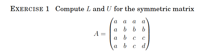 Solved EXERCISE 1 Compute L and U for the symmetric matrix А | Chegg.com