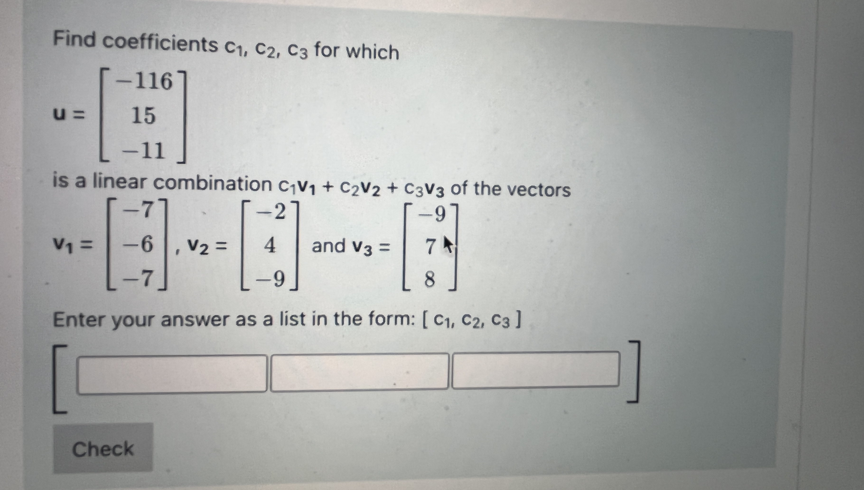 Solved Find coefficients c1,c2,c3 for which u=⎣⎡−11615−11⎦⎤ | Chegg.com