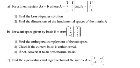 Solved a) For a linear system Ax=b where A=⎣⎡123102⎦⎤ and | Chegg.com