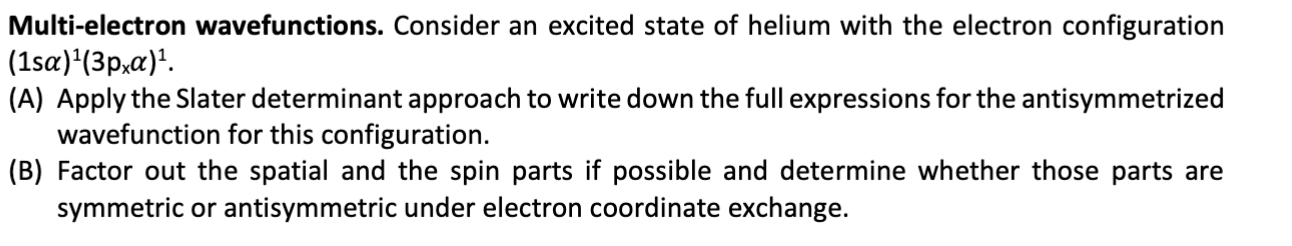 Solved Multi Electron Wavefunctions Consider An Excited