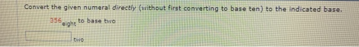 Solved Convert the given numeral directly (without first | Chegg.com