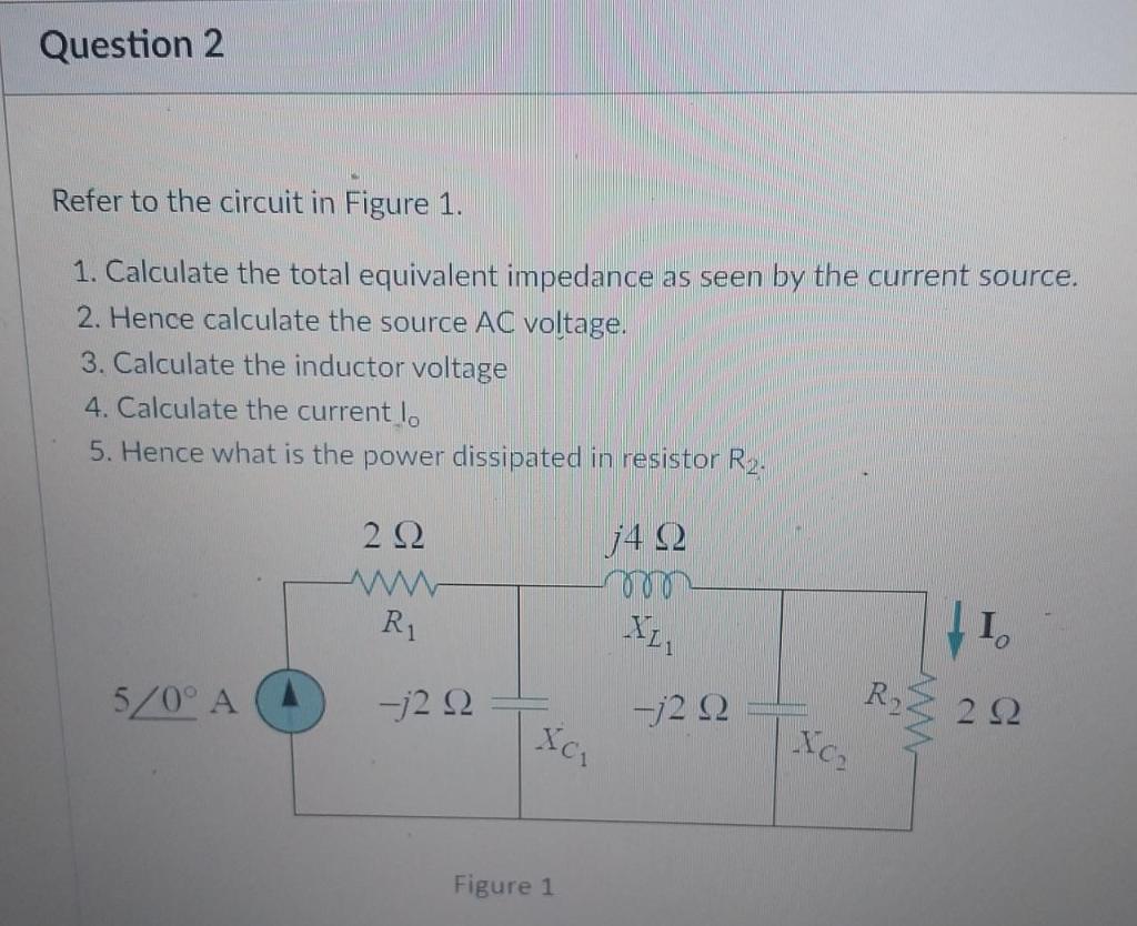 [Solved]: Question 2 Refer to the circuit in Figure 1. 1.