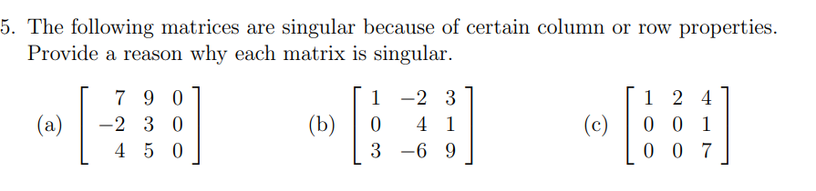 Solved The following matrices are singular because of | Chegg.com