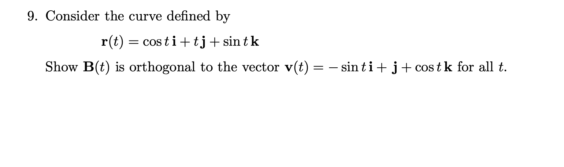 Solved 9. Consider the curve defined by r(t) = costi+tj + | Chegg.com