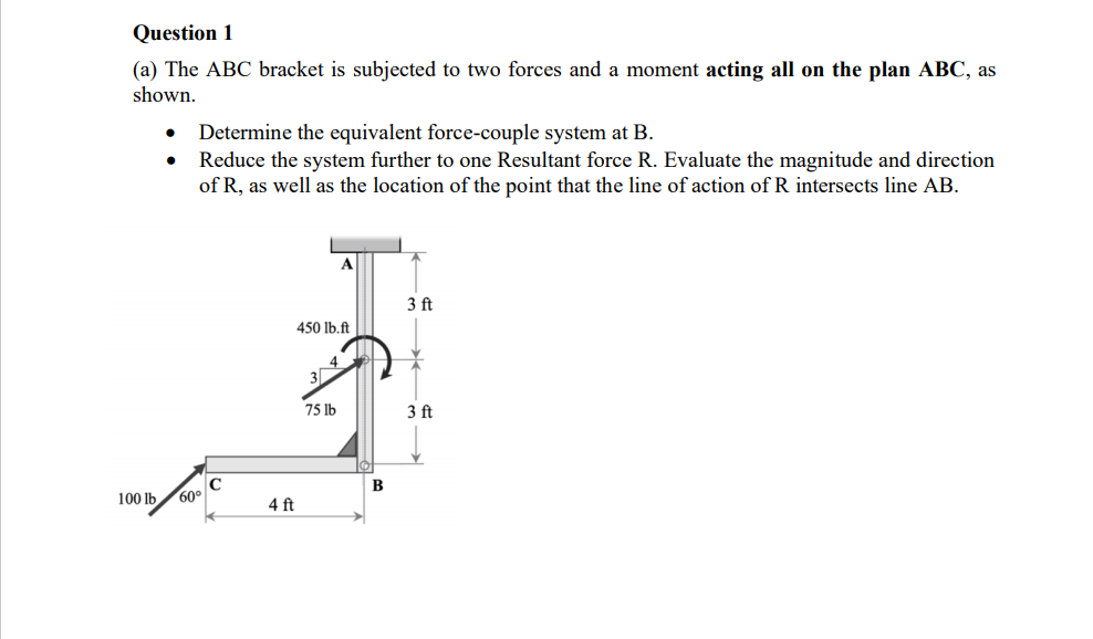 Solved Question 1 (a) The ABC bracket is subjected to two | Chegg.com