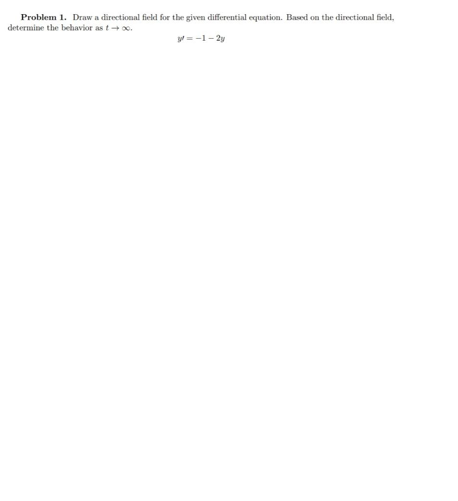 Solved Problem 1 Draw A Directional Field For The Given
