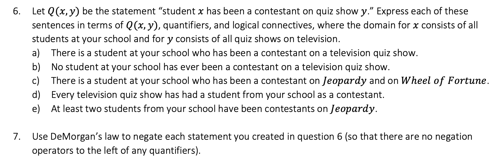 Solved 6. a a Let Q(x,y) be the statement “student x has | Chegg.com