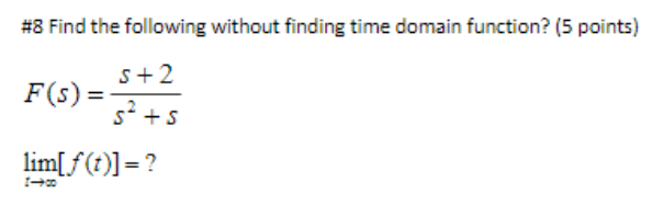 Solved #8 Find the following without finding time domain | Chegg.com