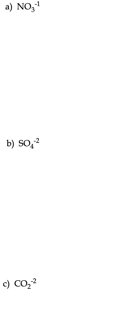Solved a) NO3−1 b) SO4−2 c) CO2−2 | Chegg.com