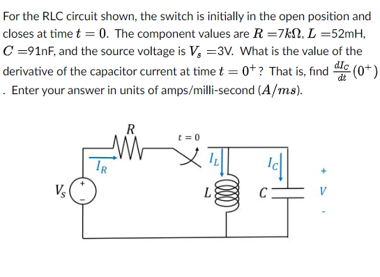 Solved For the RLC circuit shown, the switch is initially in | Chegg.com