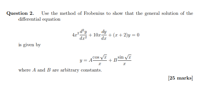 Solved Question 2. Use the method of Frobenius to show that | Chegg.com