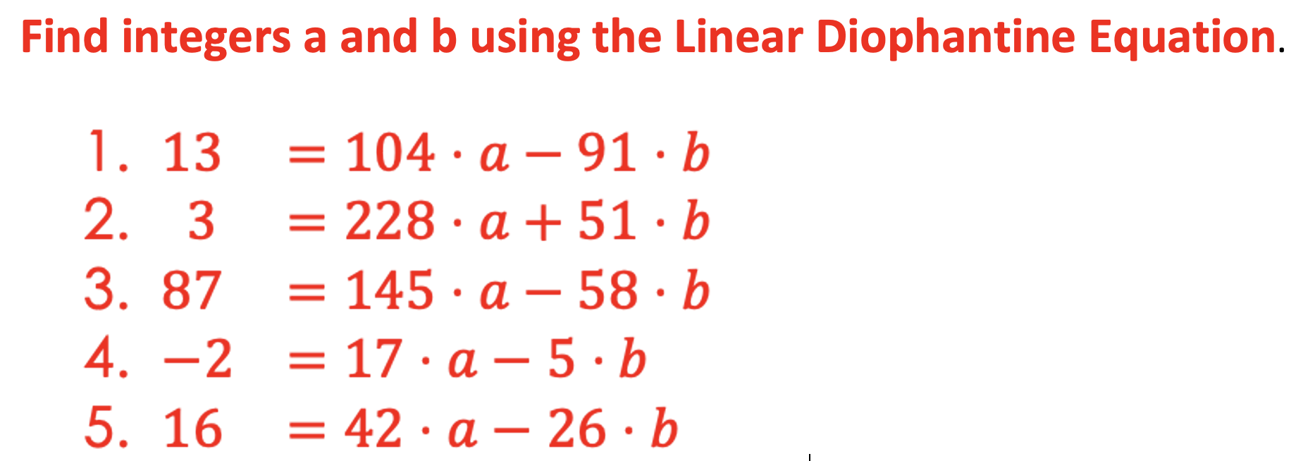 Solved Find integers a and b using the Linear Diophantine | Chegg.com