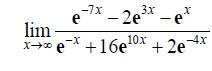 Solved -7x e - et lim x+ - 2e e-* +16e10x 4x +2e | Chegg.com