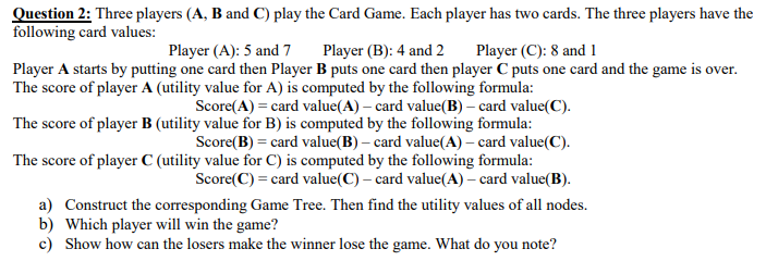 Solved Question 2: Three players (A, B and C) play the Card | Chegg.com
