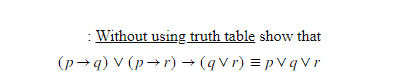 Solved : Without using truth table show that | Chegg.com