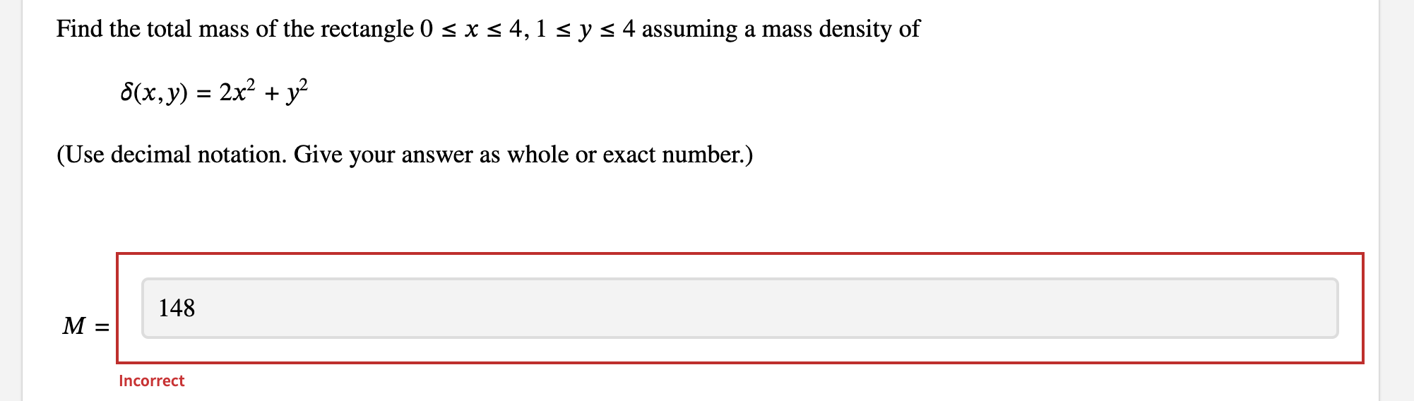 Solved Find the total mass of the rectangle 0≤x≤4,1≤y≤4 | Chegg.com