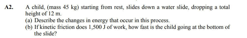 Solved A2. A child, (mass 45 kg) starting from rest, slides | Chegg.com