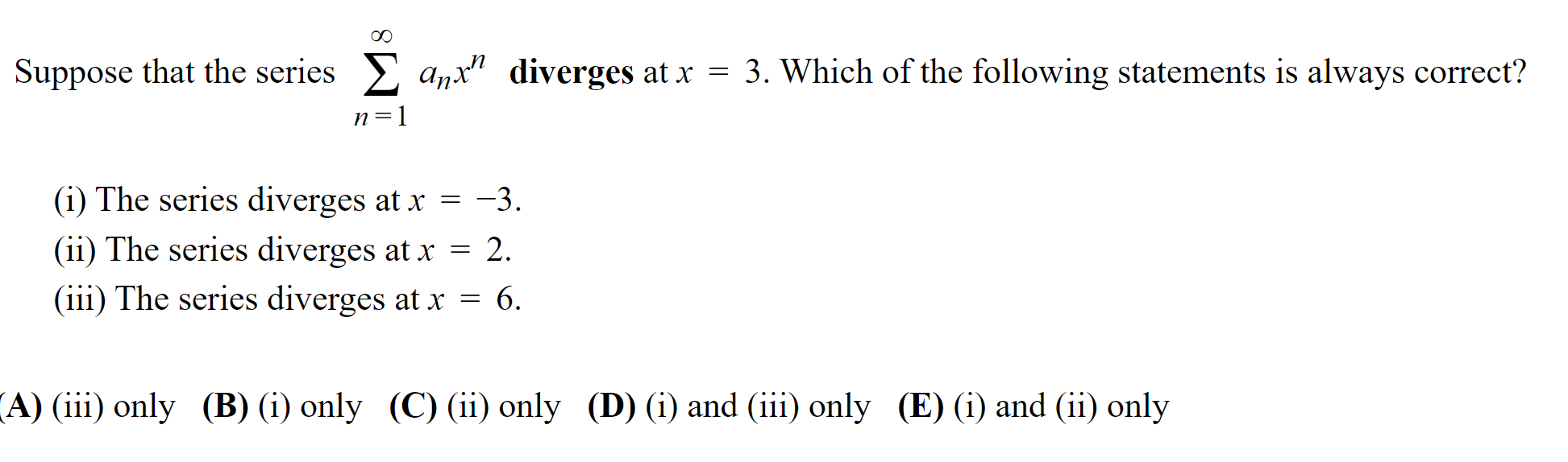 Solved Suppose that the series ∑n=1∞anxn ﻿diverges at x=3. | Chegg.com