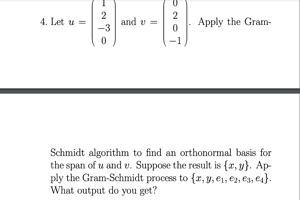 Solved 4. Let u = and v = 2 -3 0 2 0 Apply the Gram- Schmidt | Chegg.com
