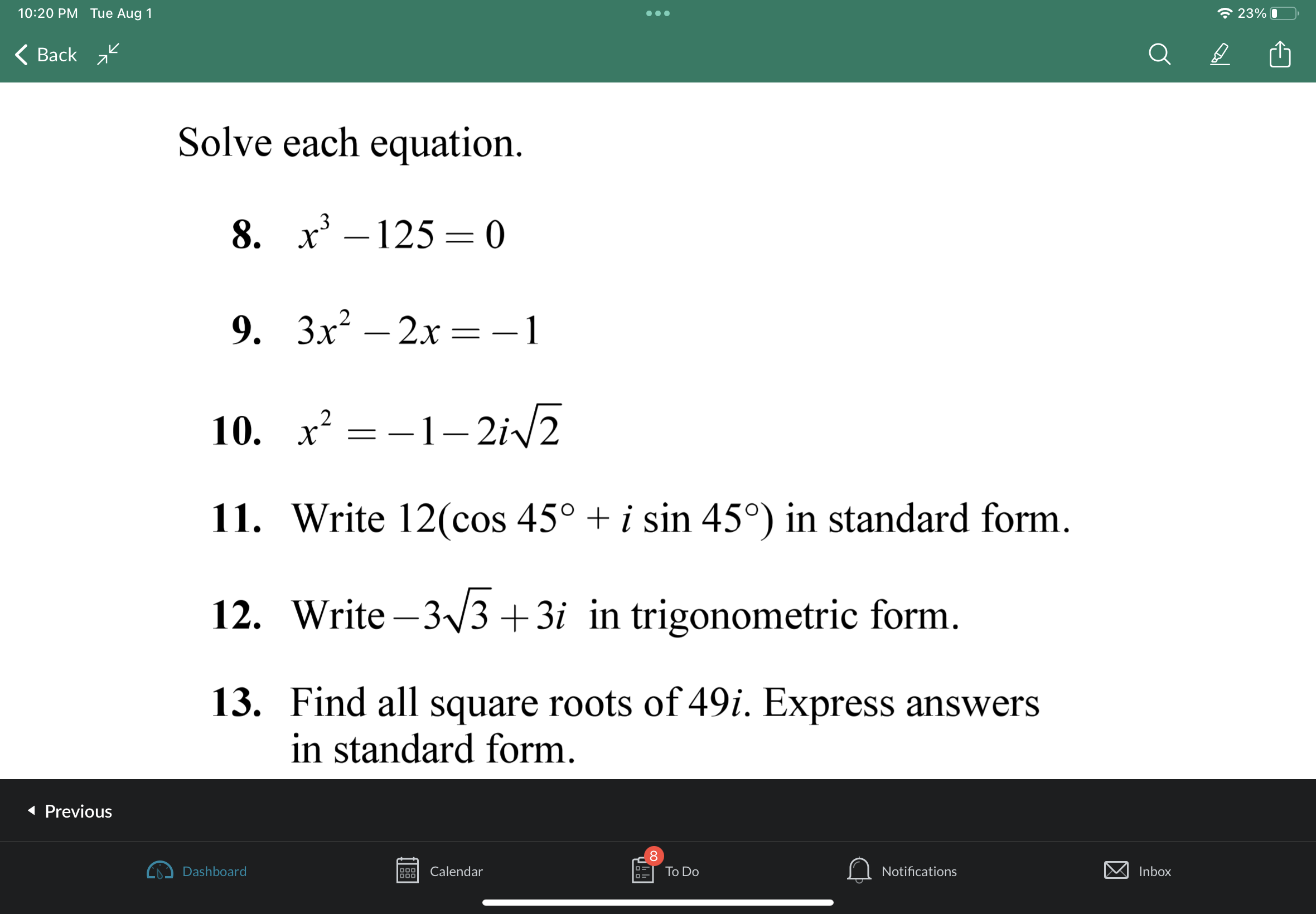 Solved Solve each equation. 8. x3−125=0 9. 3x2−2x=−1 10. | Chegg.com
