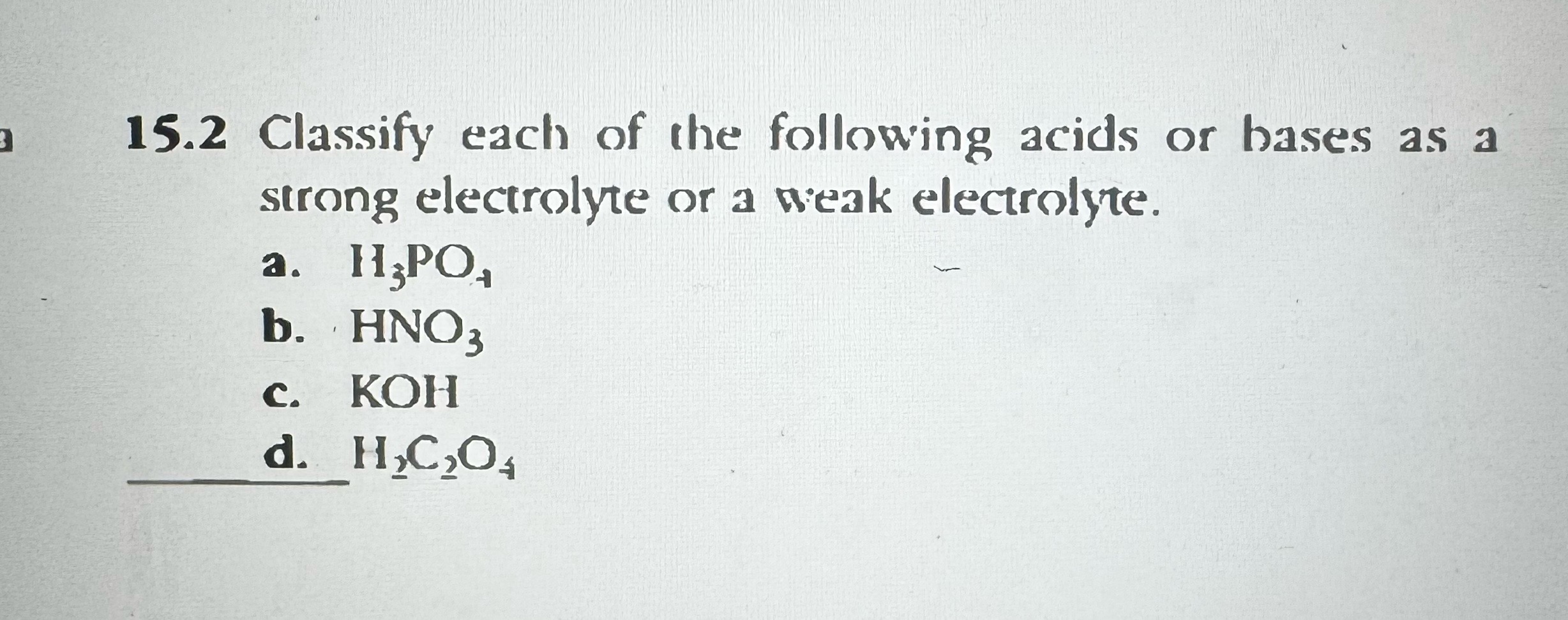 Solved . 15.2 Classify each of the following acids or bases | Chegg.com