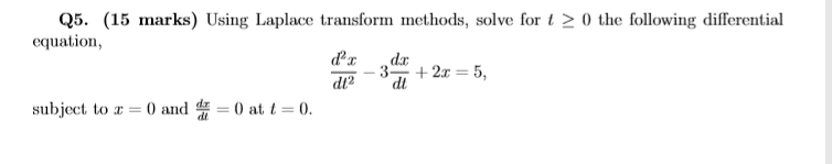 Solved Q5. (15 marks) Using Laplace transform methods, solve | Chegg.com