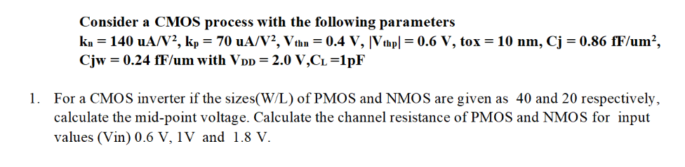 Solved Consider a CMOS process with the following parameters | Chegg.com
